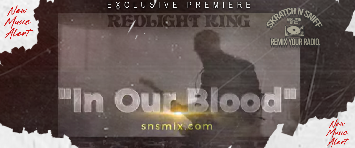 Redlight King "In Our Blood" (NEW MUSIC ALERT) - Skratch N Sniff Radio ...